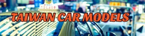Full List of All Taiwan Car Models | Car Models List